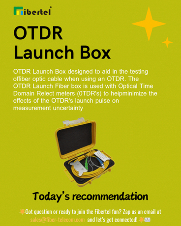 What Is OTDR Launch Box? - Fibertel